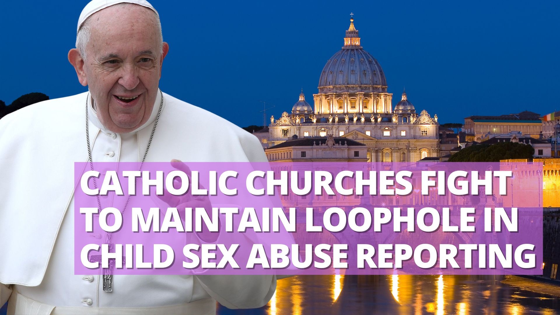 Catholic Churches Fight to Maintain Loophole in Child Sex Abuse Reporting
